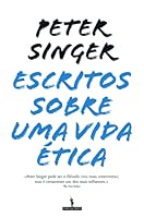 Writings on an Ethical Life by Peter Singer