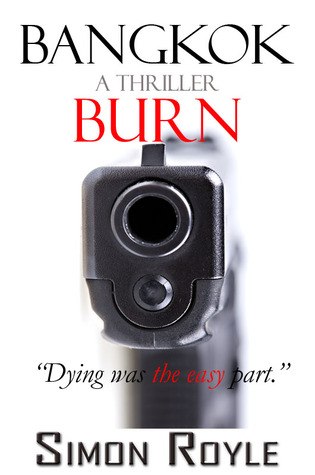 Bangkok Burn (Bangkok Series #1) by Simon Royle