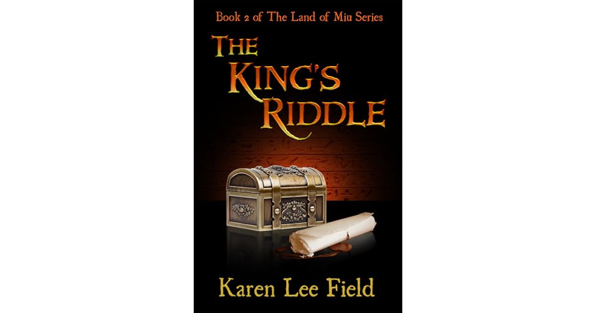 The King's Riddle (Land of Miu, #2) by Karen Lee Field