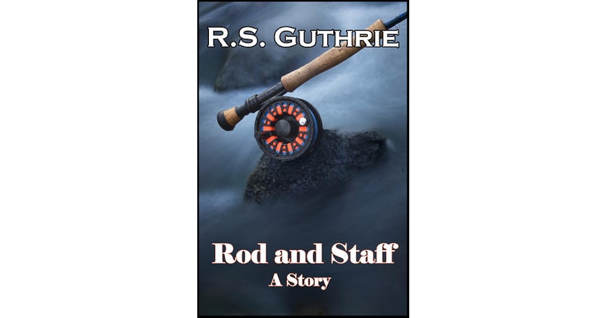 Rod and Staff by R.S. Guthrie