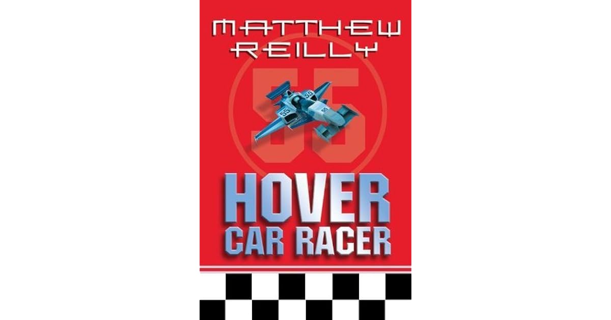 Hover Car Racer (Hover Car Racer, #1-3) by Matthew Reilly