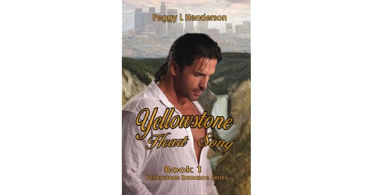 Yellowstone Heart Song by Peggy L. Henderson