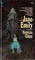 Jane-Emily by Patricia Clapp — Reviews, Discussion, Bookclubs, Lists