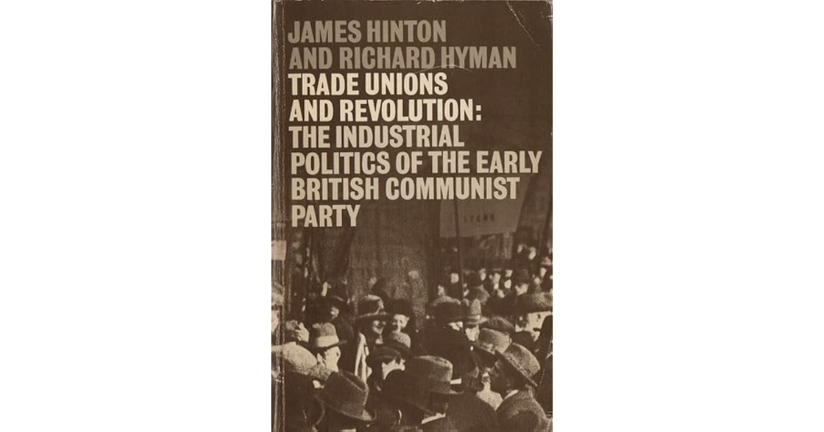 Trade Unions And Revolution: The Industrial Politics Of The Early ...