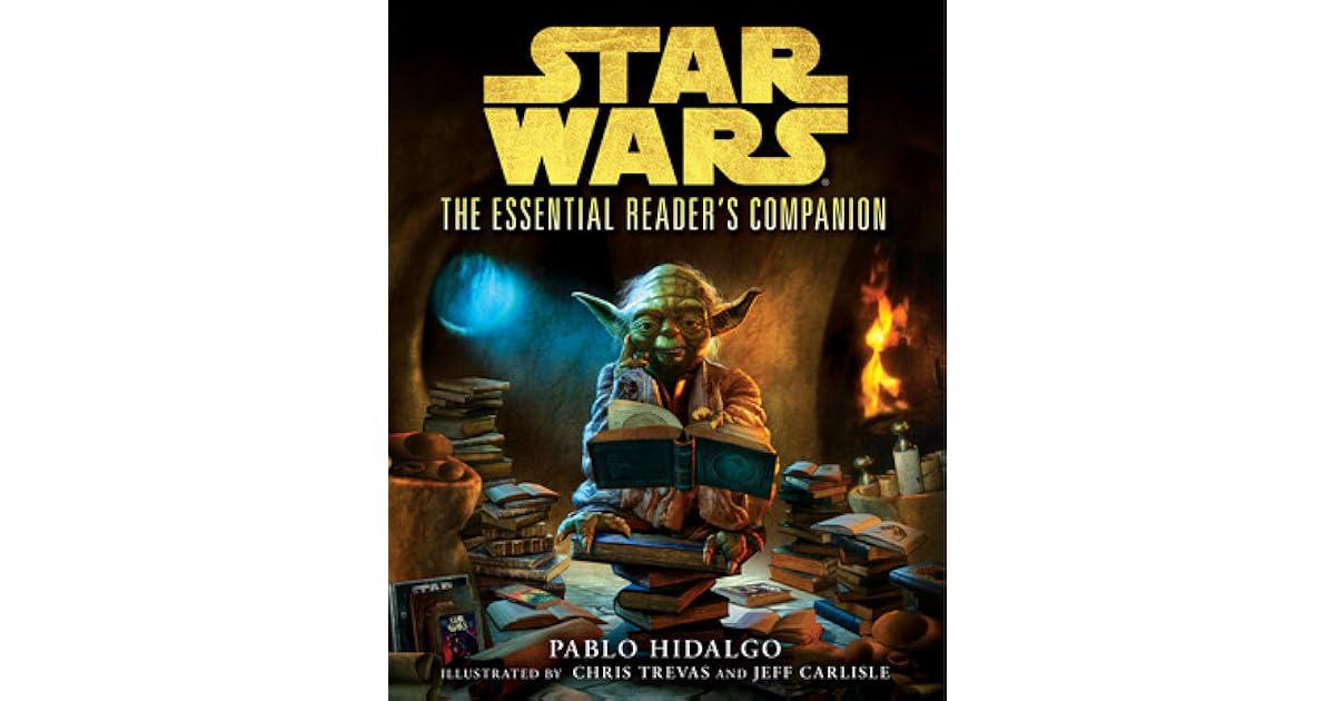 Star Wars: The Essential Reader's Companion by Pablo Hidalgo