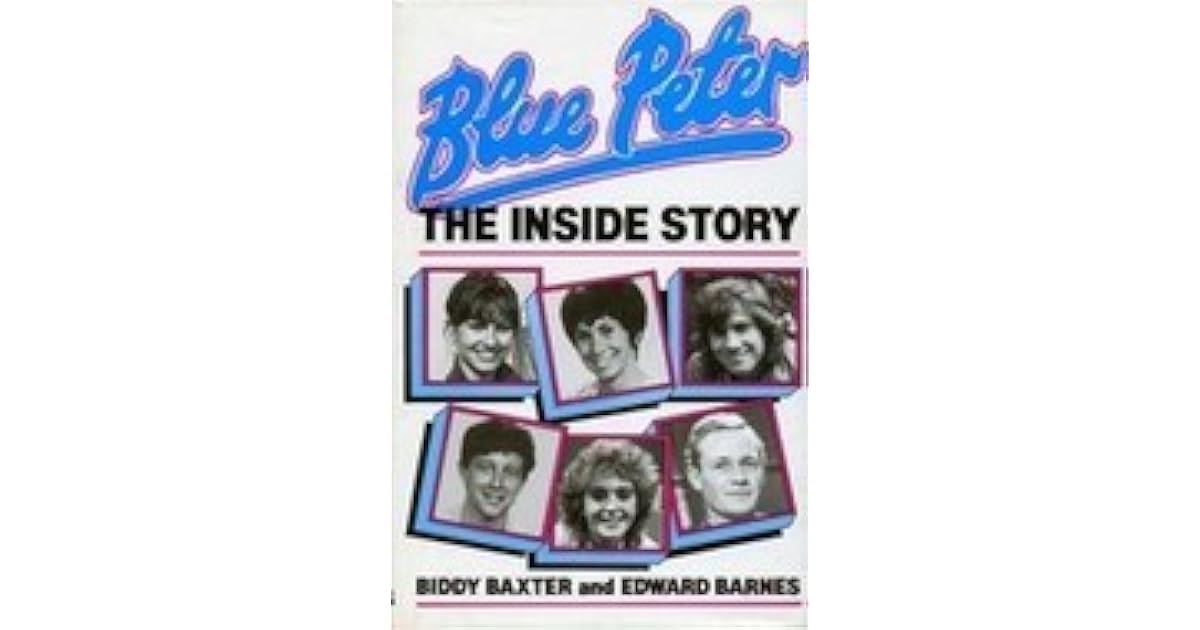 Blue Peter: The Inside Story by Biddy Baxter