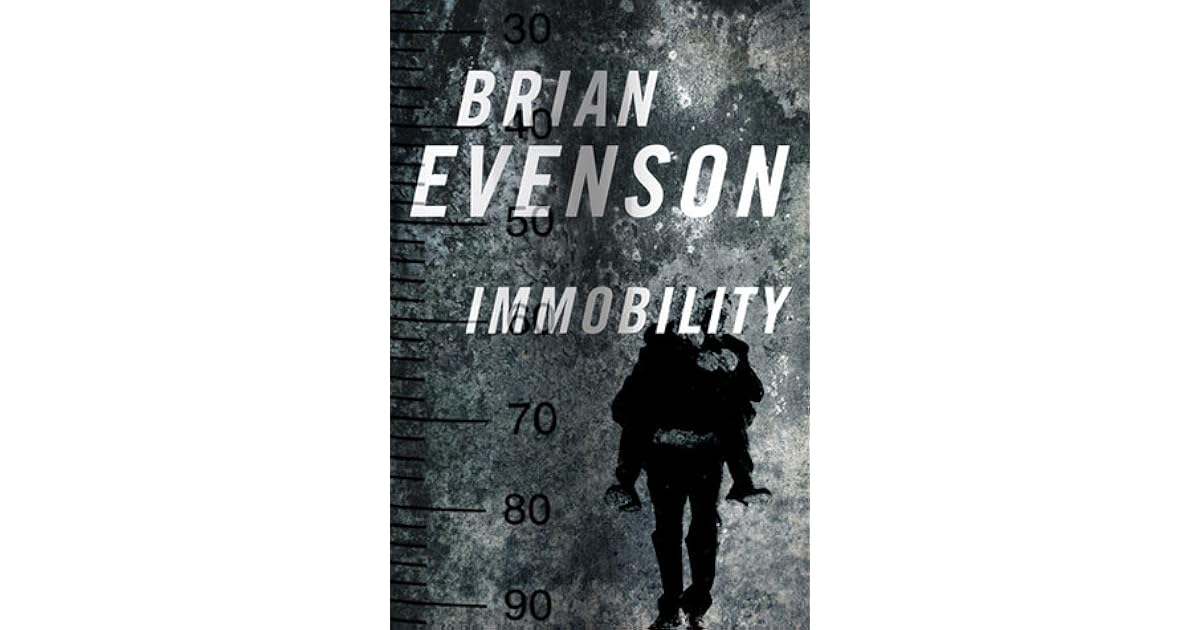 Immobility by Brian Evenson