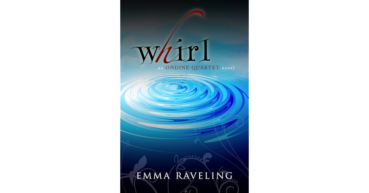 Whirl (Ondine Quartet, #1) by Emma Raveling