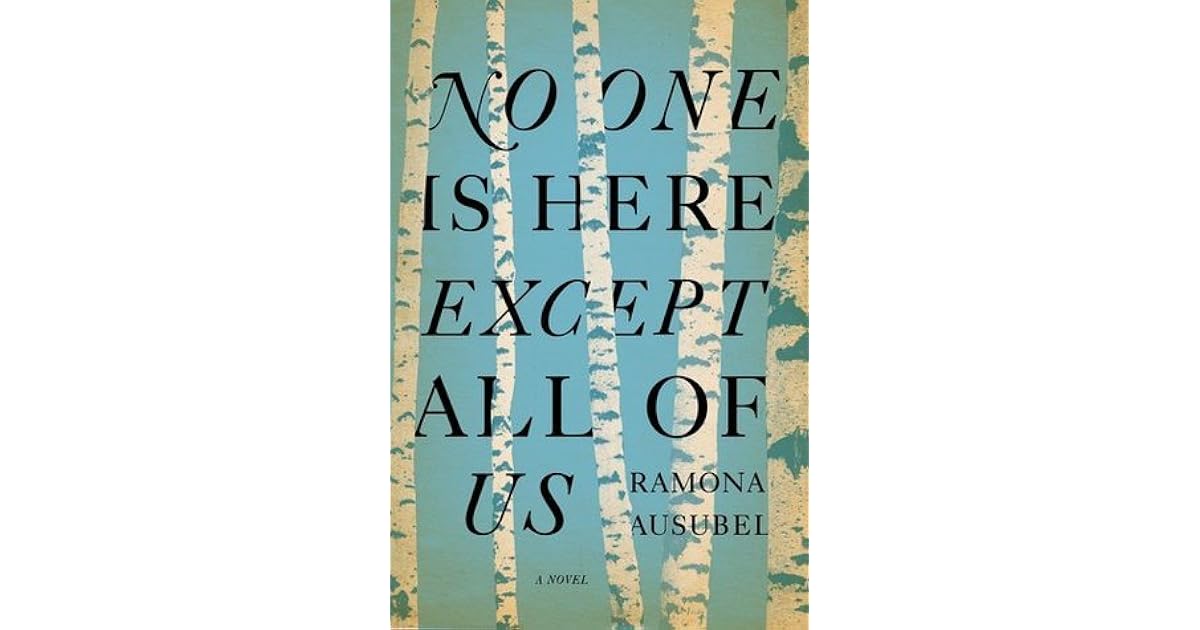 No One Is Here Except All of Us by Ramona Ausubel