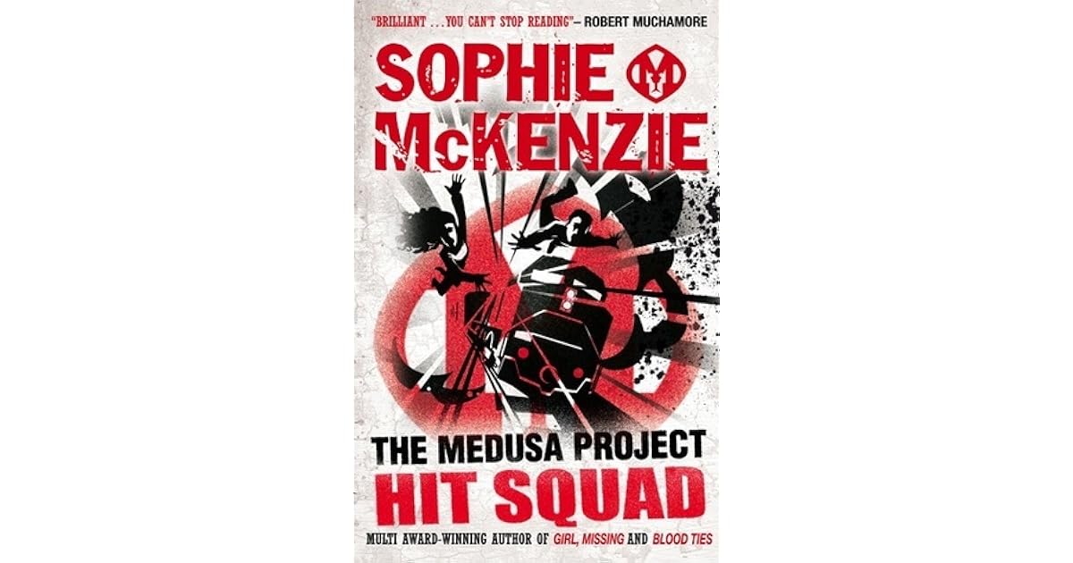 The Medusa Project: Hit Squad by Sophie McKenzie