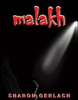 Malakh by Sharon Gerlach