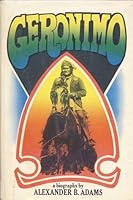Geronimo: A Biography by Alexander B. Adams