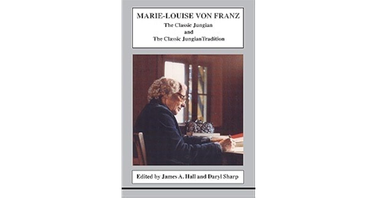 The Classic Jungian & the Classic Jungian Tradition by Marie-Louise von Franz