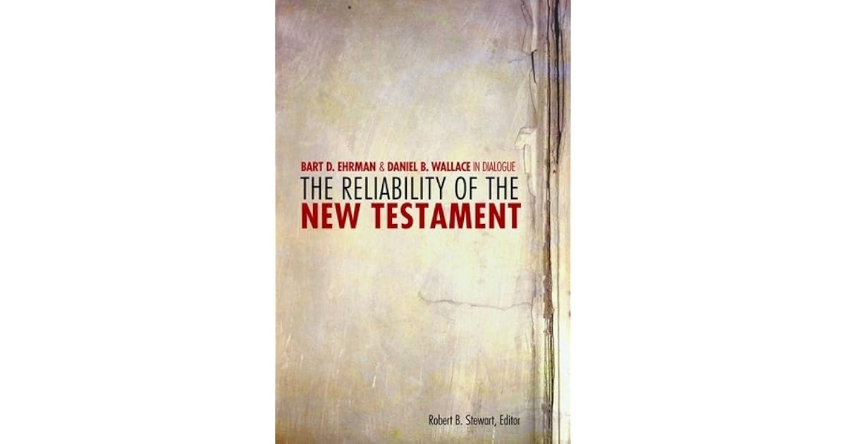 The Reliability of the New Testament: Bart Ehrman and Daniel Wallace in ...