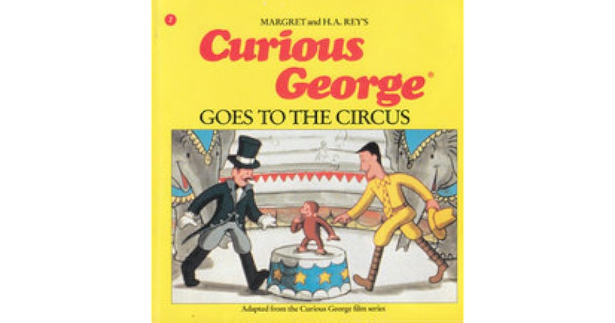 Curious George Goes to the Circus by Margret Rey