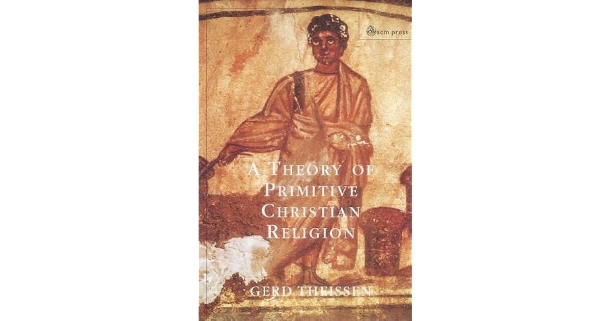 A Theory of Primitive Christian Religion by Gerd Theißen