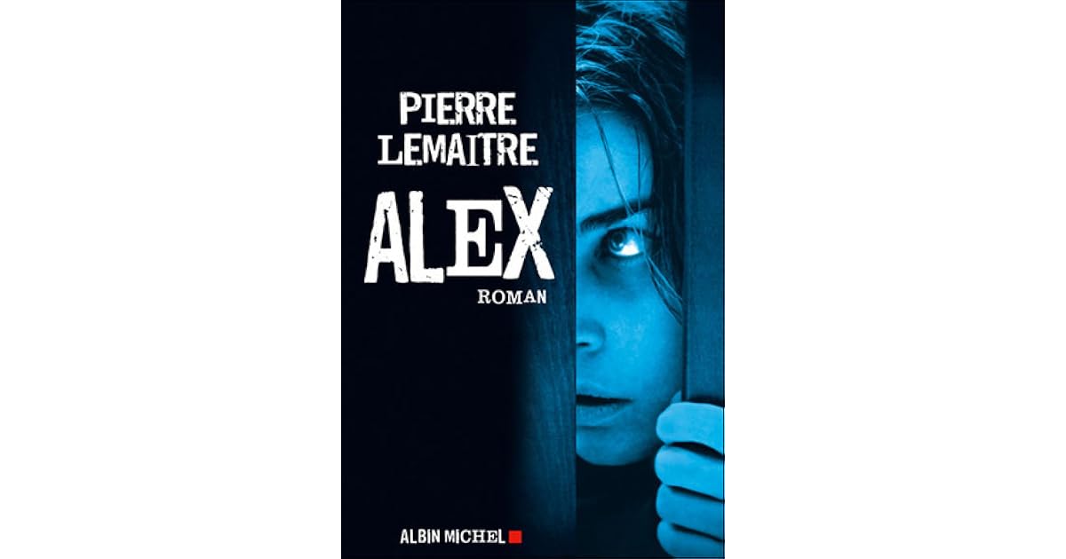 Alex by Pierre Lemaitre