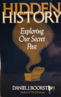 Hidden History: Exploring Our Secret Past by Daniel J. Boorstin