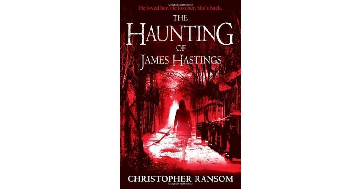 The Haunting of James Hastings by Christopher Ransom