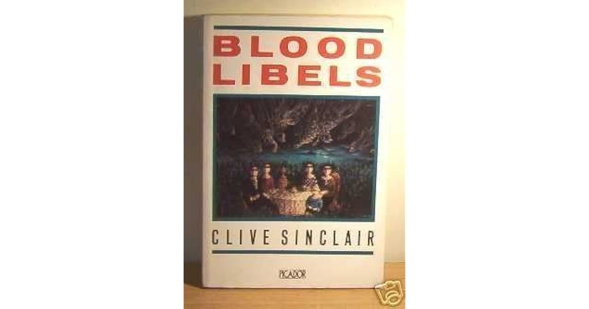 Blood Libels by Clive Sinclair
