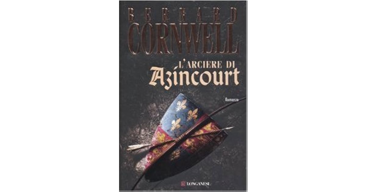 L'arciere di Azincourt by Bernard Cornwell
