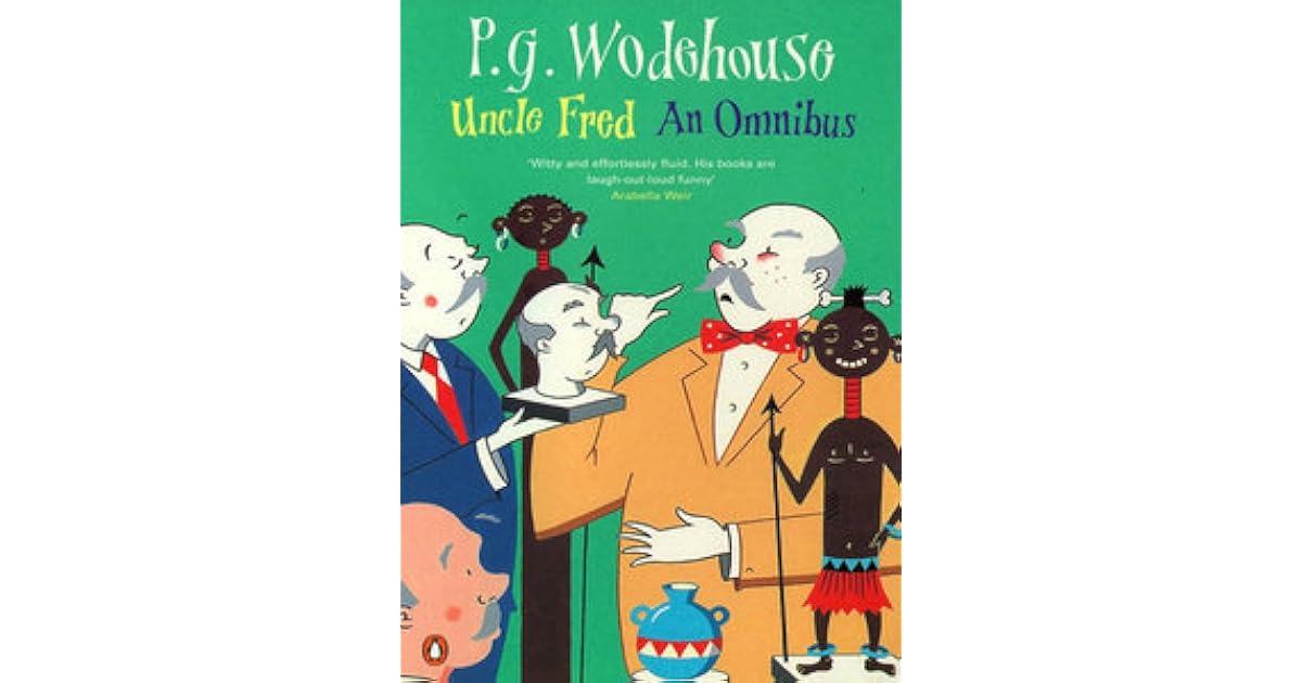 Uncle Fred: An Omnibus by P.G. Wodehouse