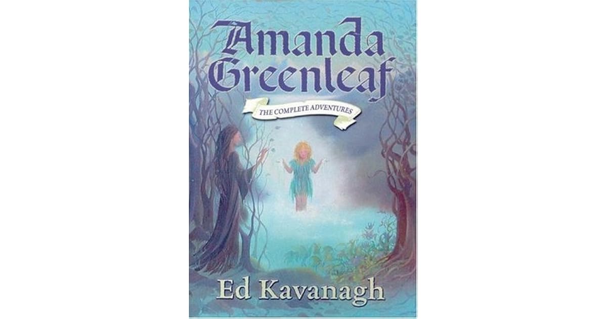 Amanda Greenleaf: The Complete Adventures by Ed Kavanagh