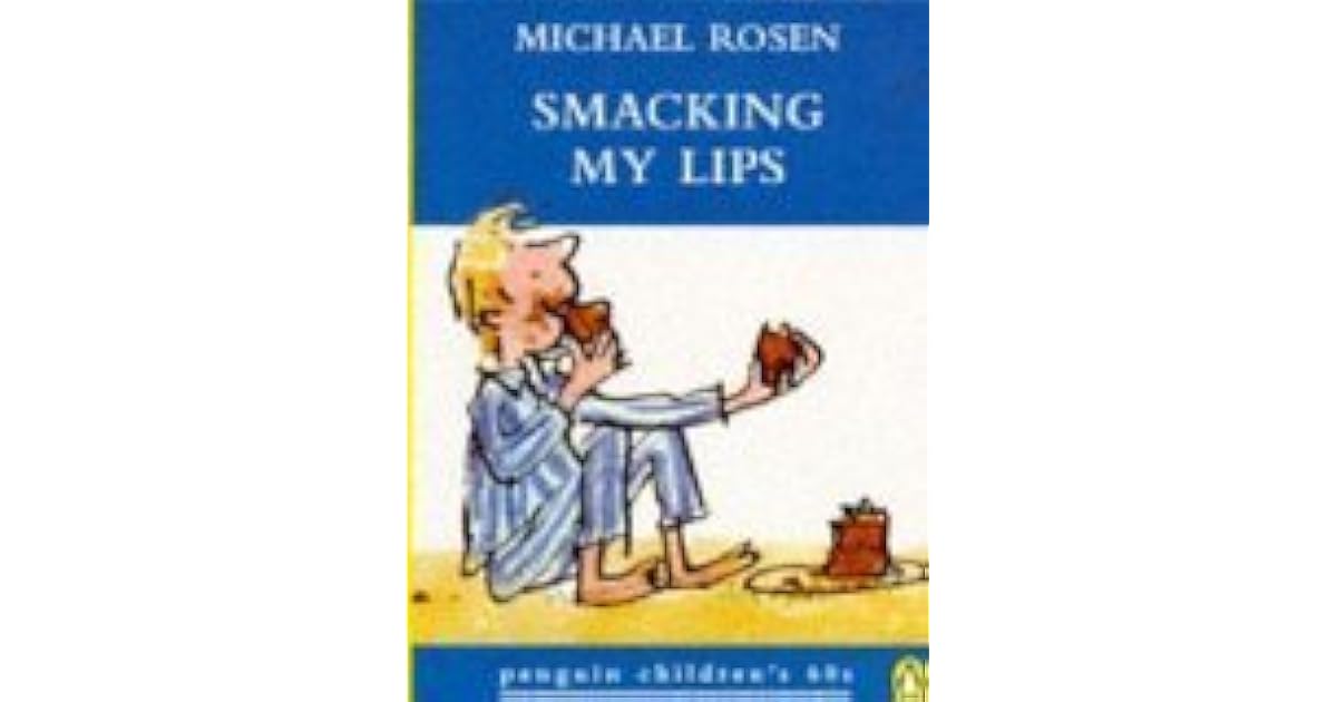 Smacking My Lips by Michael Rosen