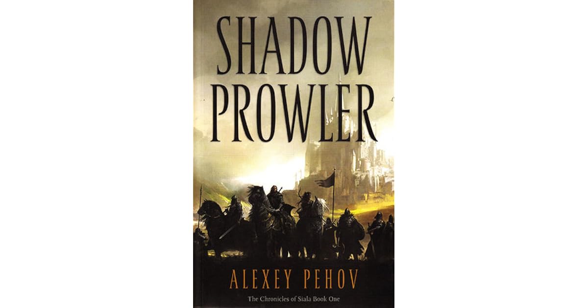 Shadow Prowler (Chronicles of Siala #1) by Alexey Pehov