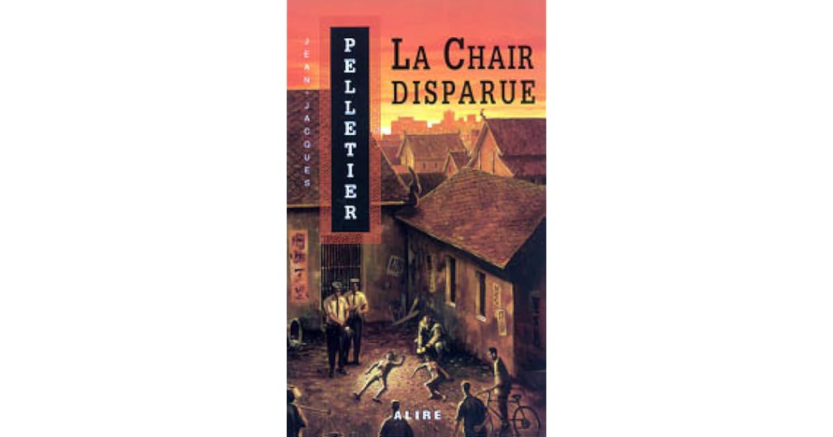 La chair disparue by Jean-Jacques Pelletier