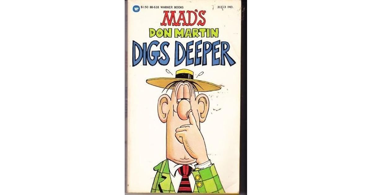 MAD's Don Martin Digs Deeper by Don Martin