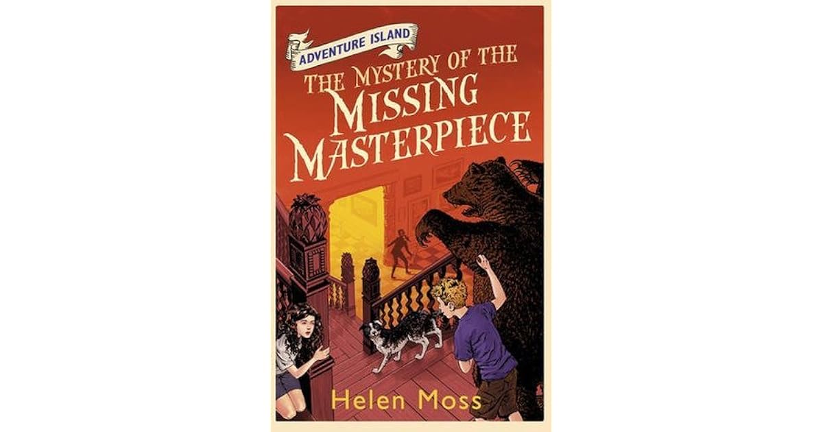 The Mystery of the Missing Masterpiece by Helen Moss