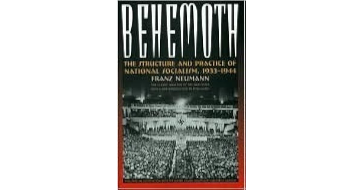 Behemoth: The Structure & Practice of National Socialism, 1933-1944 by ...