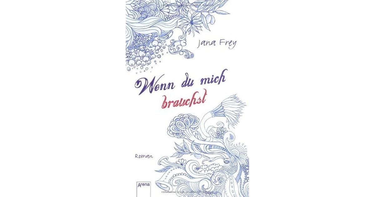 Wenn du mich brauchst by Jana Frey