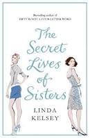 The Secret Lives of Sisters by Linda Kelsey