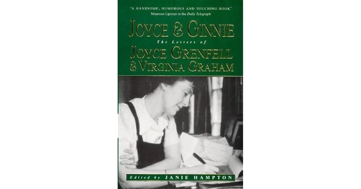 Joyce & Ginnie: The Letters of Joyce Grenfell & Virginia Graham by ...