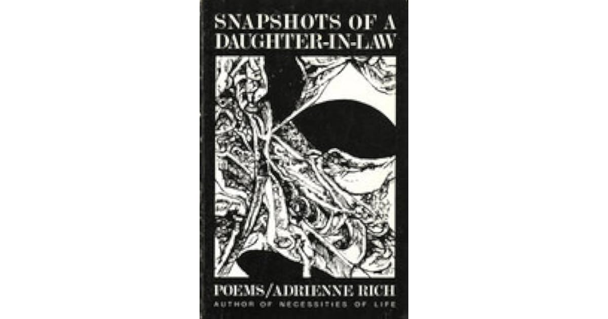 Snapshots of a Daughter-in-Law by Adrienne Rich