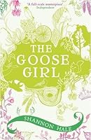 The Goose Girl (The Books of Bayern, #1) by Shannon Hale
