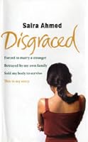 Disgraced by Saira Ahmed