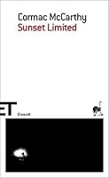 The Sunset Limited by Cormac McCarthy