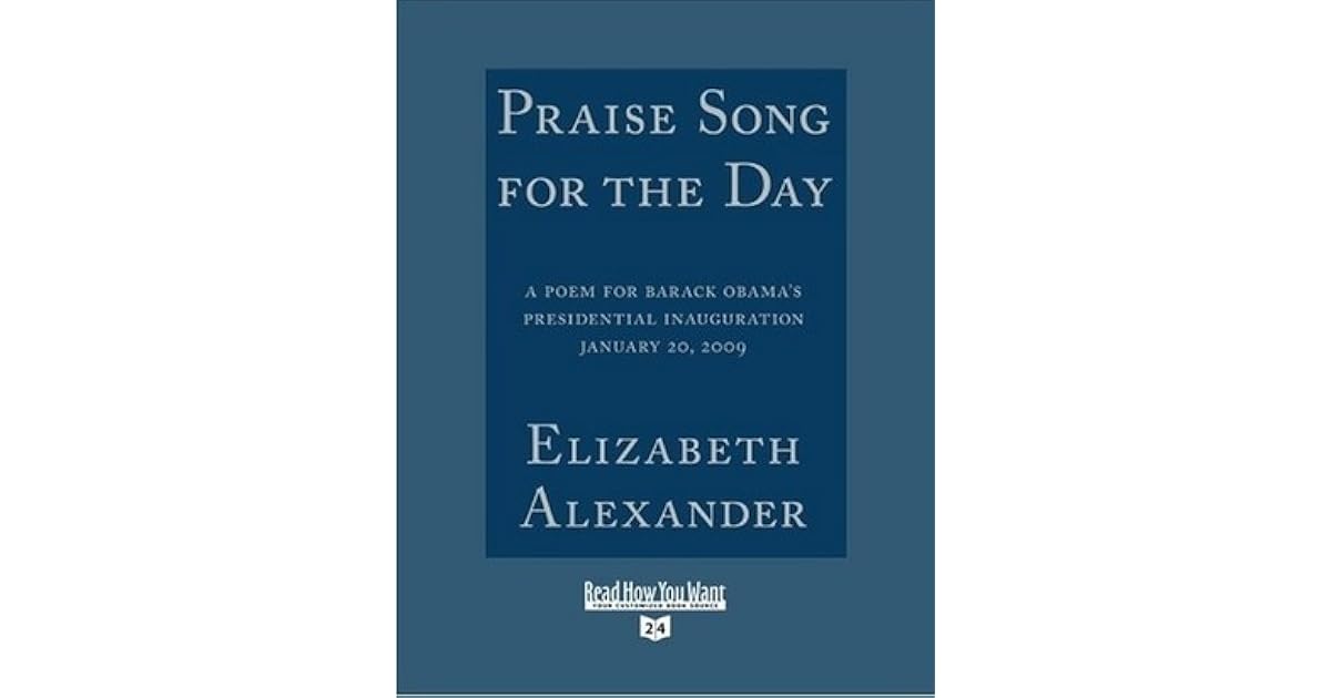 Praise Song for the Day: A Poem for Barack Obama's Presidential ...