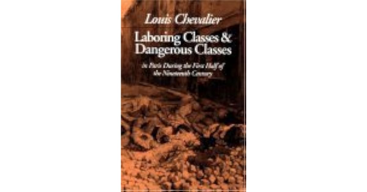 Laboring Classes and Dangerous Classes in Paris During the First Half ...