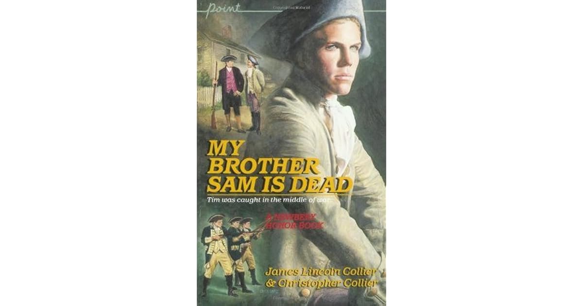 My Brother Sam Is Dead by J. and C. Colliers by Anne Troy
