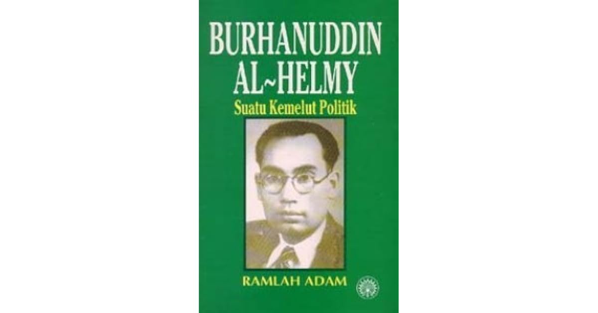Burhanuddin Al-Helmy : Suatu Kemelut Politik by Ramlah Adam