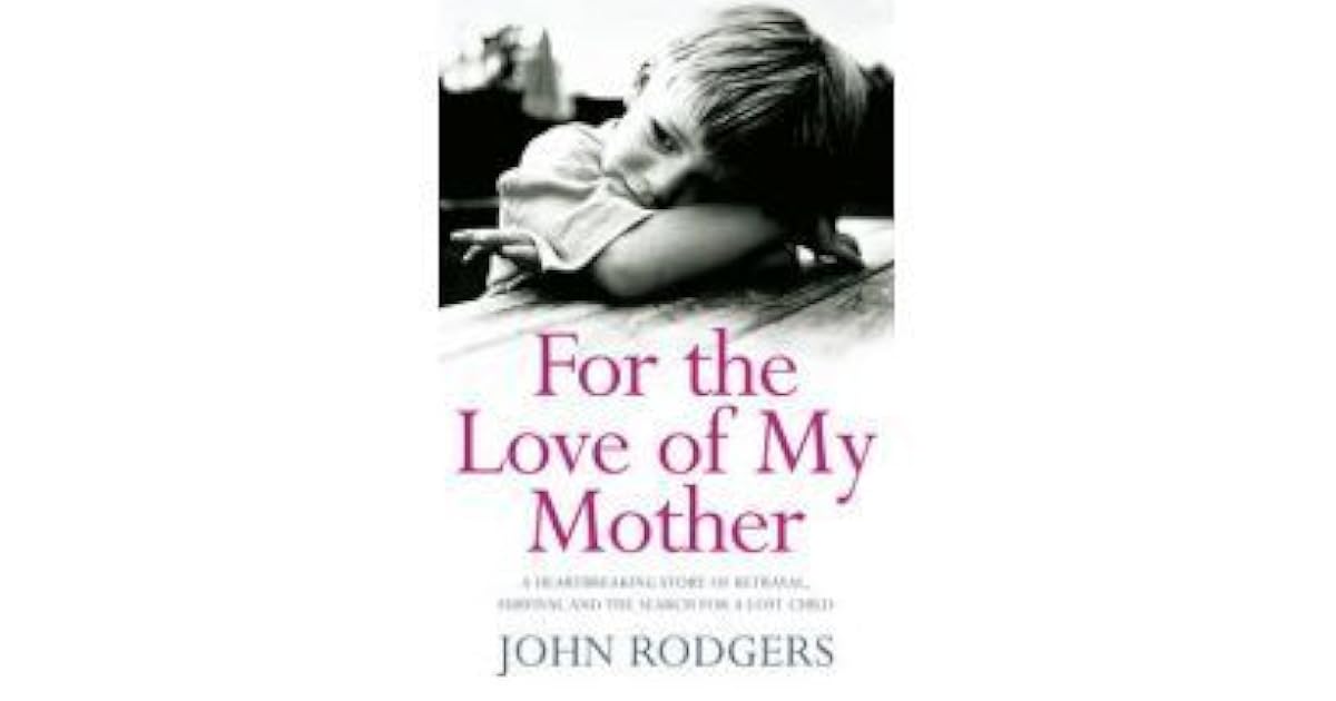 For the Love of My Mother by J.P. Rodgers