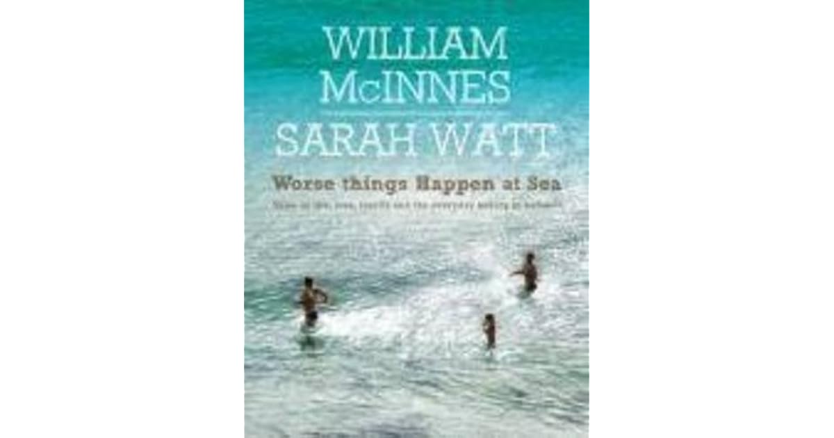 Worse Things Happen at Sea by William McInnes