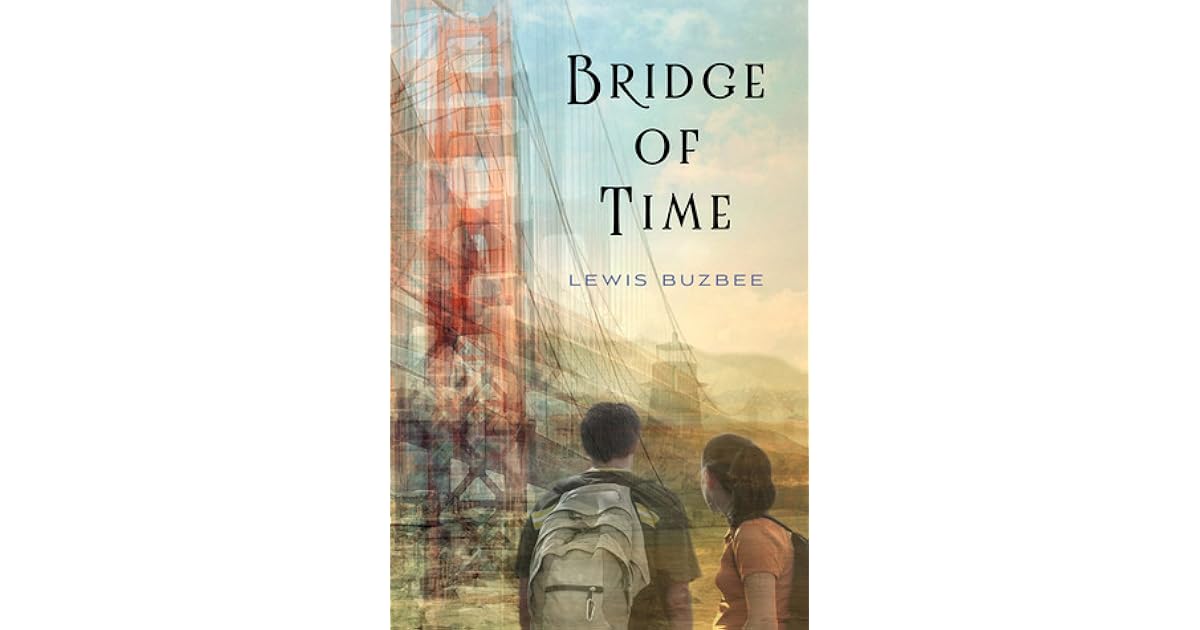 Bridge of Time by Lewis Buzbee
