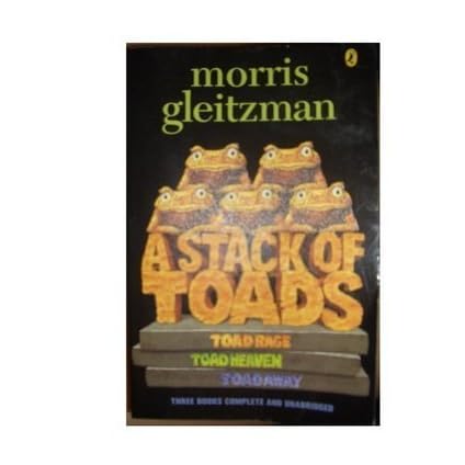 A Stack of Toads: Toad Rage, Toad Heaven, Toad Away by Morris Gleitzman ...