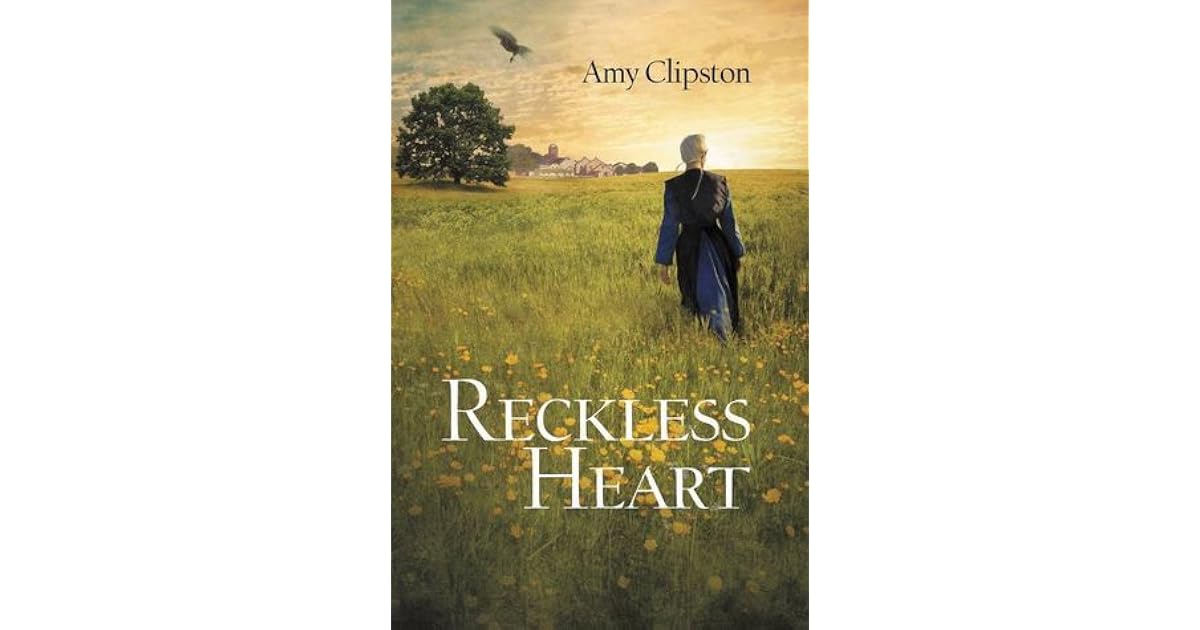 Reckless Heart by Amy Clipston