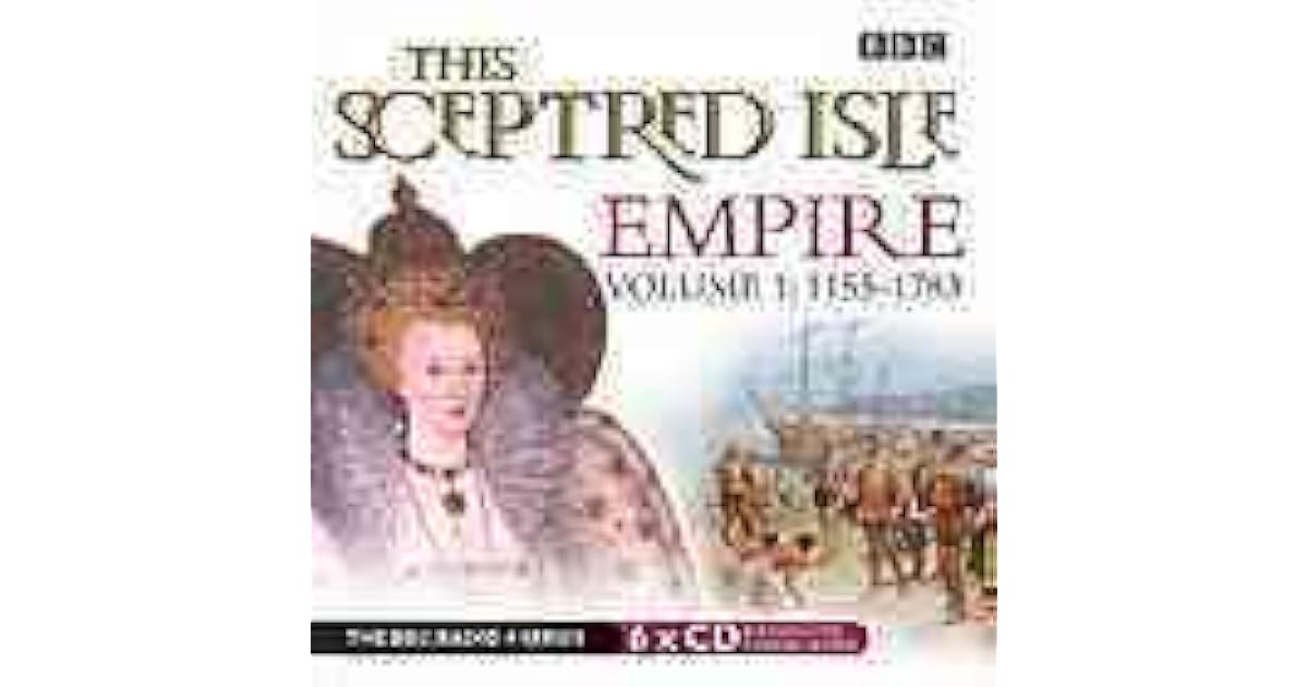 This Sceptred Isle: Empire, Volume 1: 1155-1783 by Christopher Lee